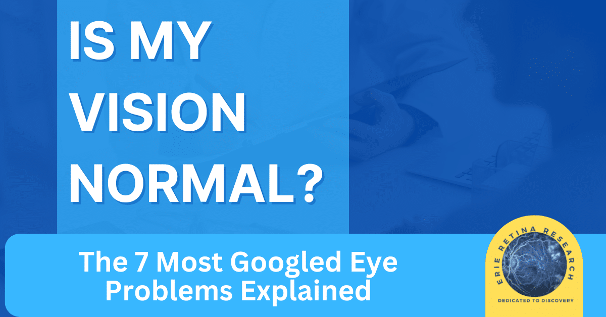 Is My Vision Normal? The 7 Most Googled Eye Problems Explained - Erie ...